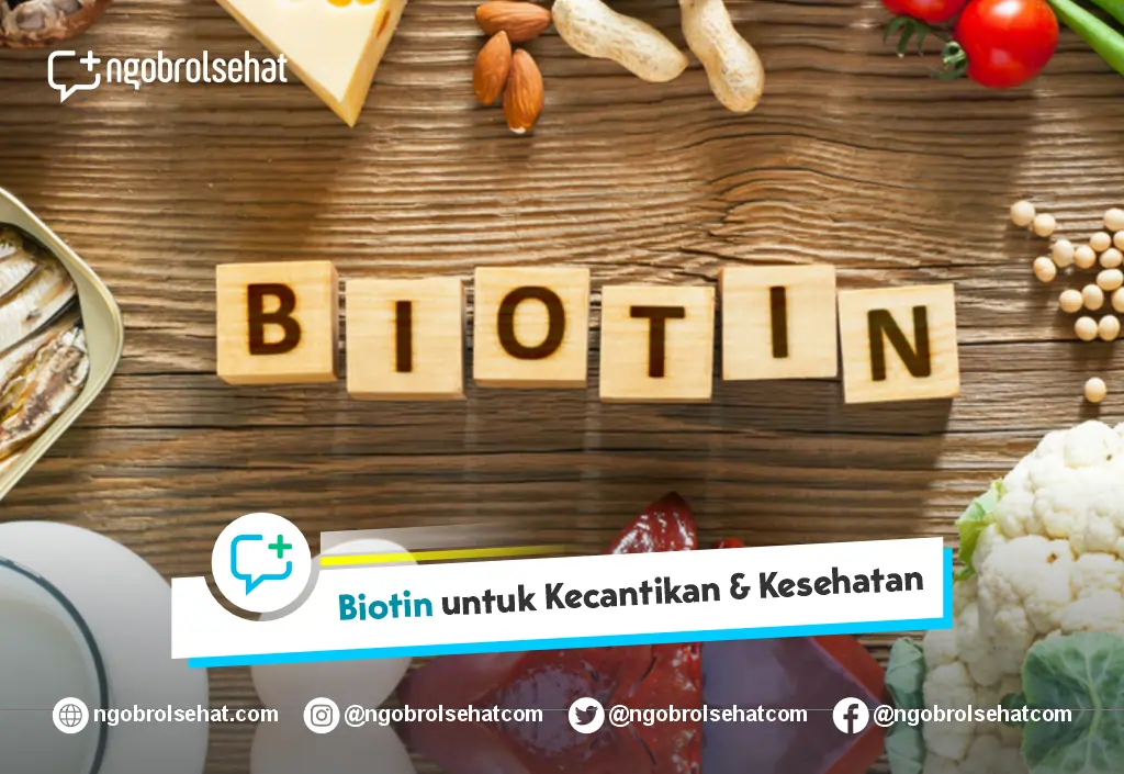 Manfaat Suplemen Biotin untuk Kecantikan dan Kesehatan - Ngobrol Sehat
