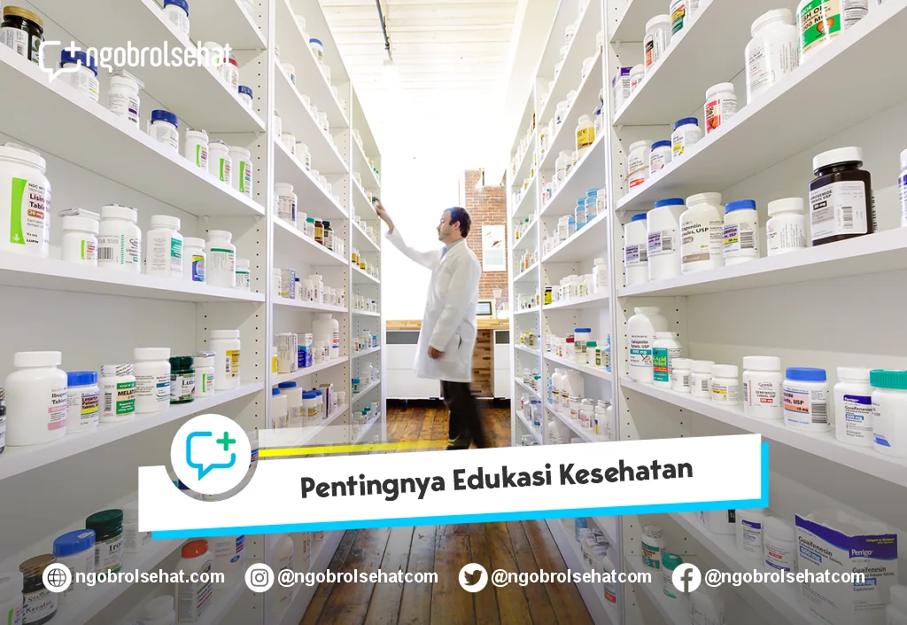 Pentingnya Edukasi Kesehatan dalam Menggunakan Obat-Obatan - Ngobrol Sehat