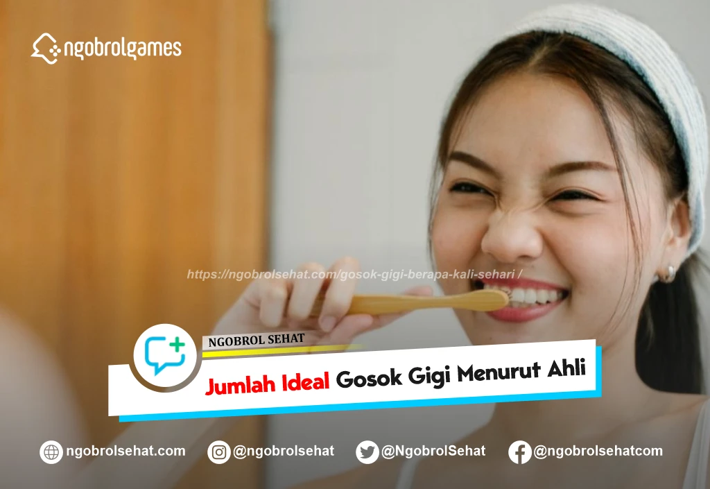 Gosok Gigi Berapa Kali Sehari ini Panduan Lengkapnya