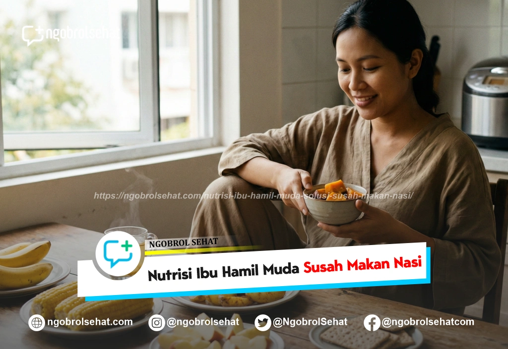 Nutrisi Ibu Hamil Muda Solusi Susah Makan Nasi